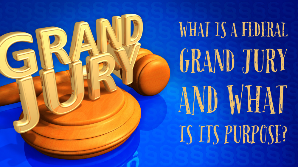 What Is A Federal Grand Jury And What Is It’s Purpose? — Jacksonville ...